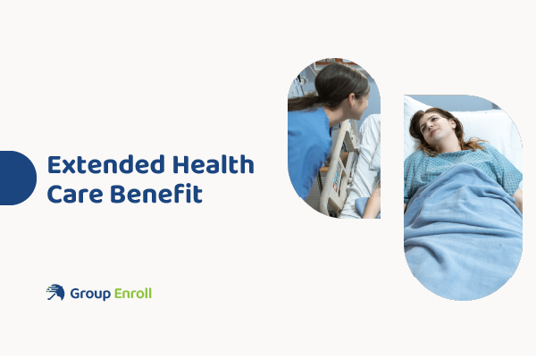 Extended Health Care - The extended health benefits | GroupEnroll.com